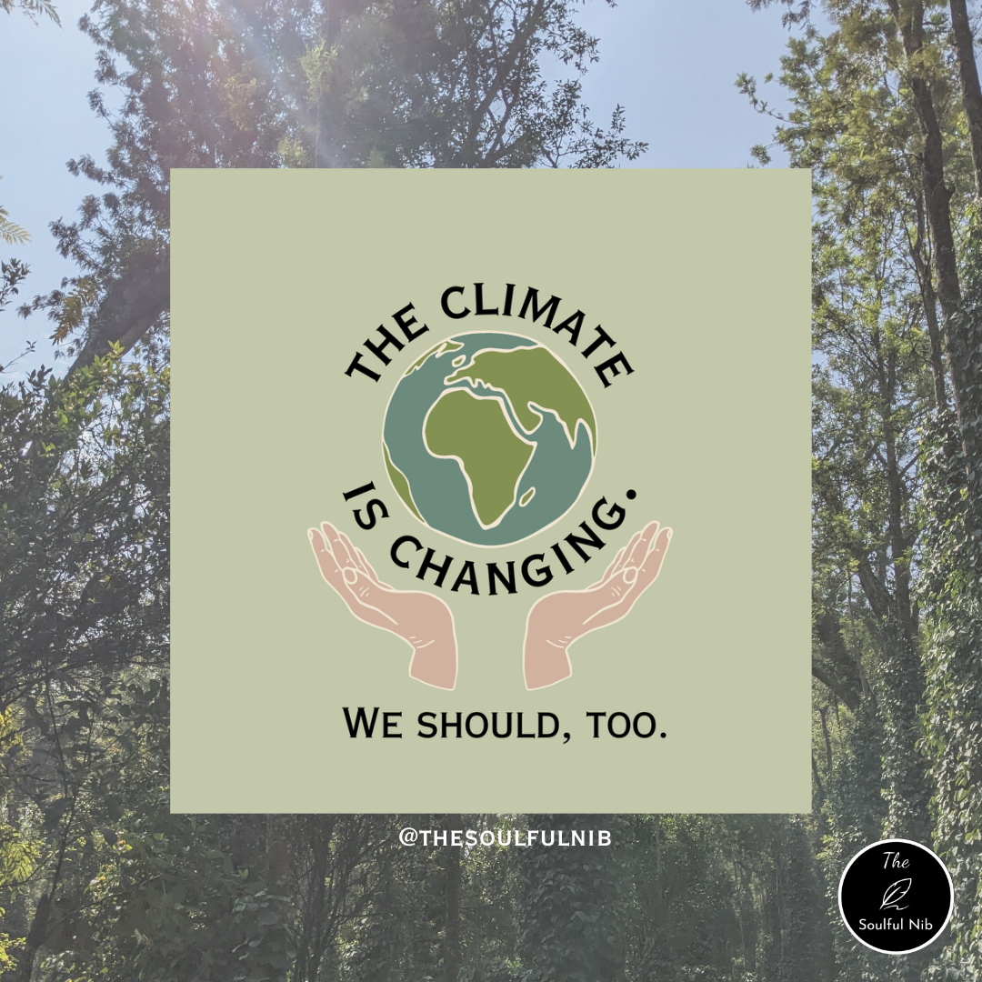 Climate Change is Real – The Soulful Nib